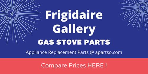 Compare Prices Frigidaire Gallery Gas Stove Parts List