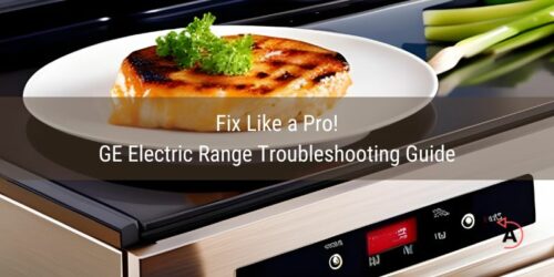 Resolve Issues: GE Electric Range Troubleshooting Guide