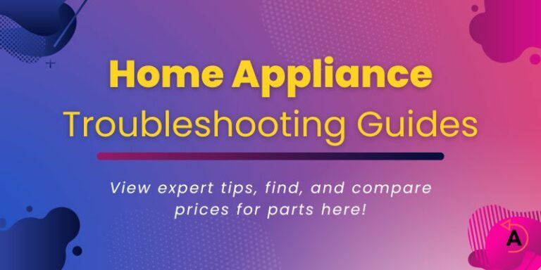 Appliance Troubleshooting Guides - Expert Tips Here!